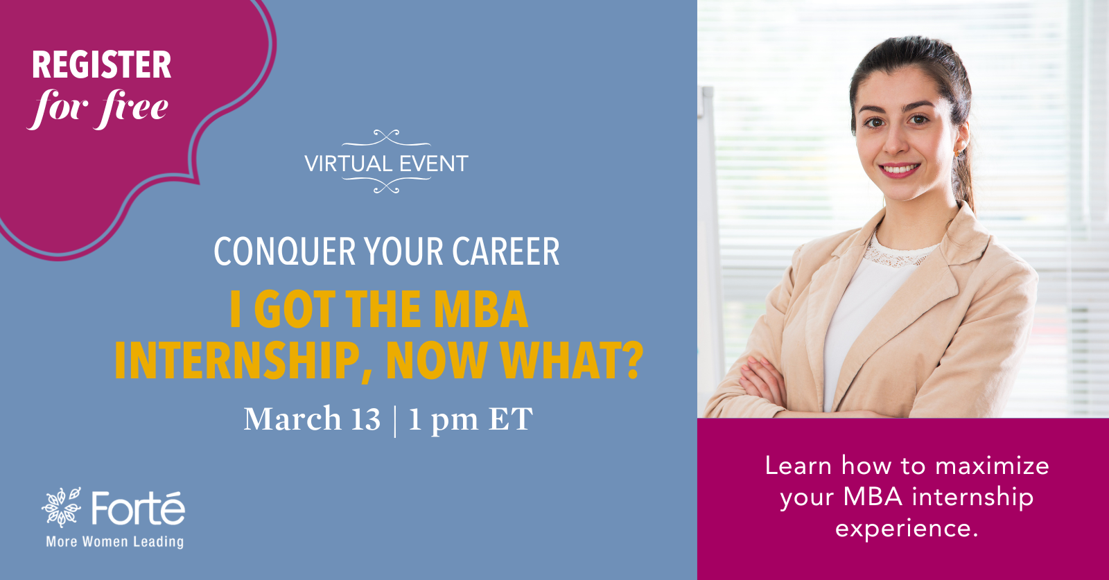 I Got The MBA Internship, Now What? - Forté Foundation Event