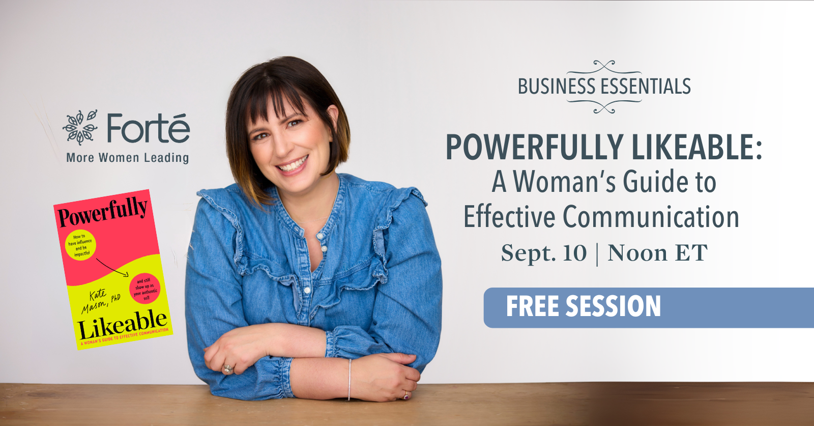 Powerfully Likeable: Influence with Authenticity and Impact - Forté ...