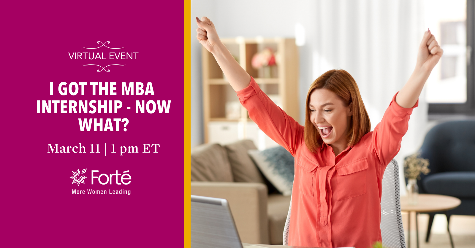 I Got the MBA Internship — Now What? - Forté Foundation Event